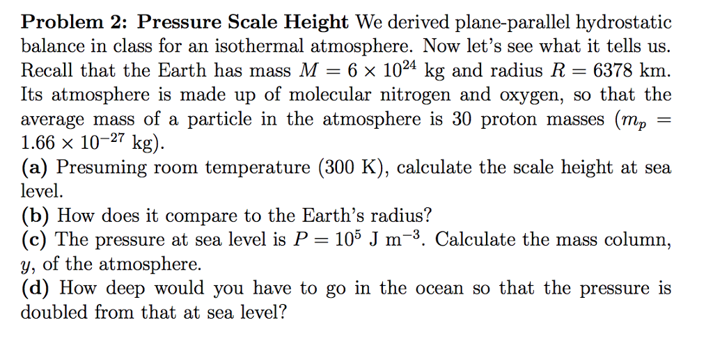 Solved Problem 2: Pressure Scale Height We derived | Chegg.com