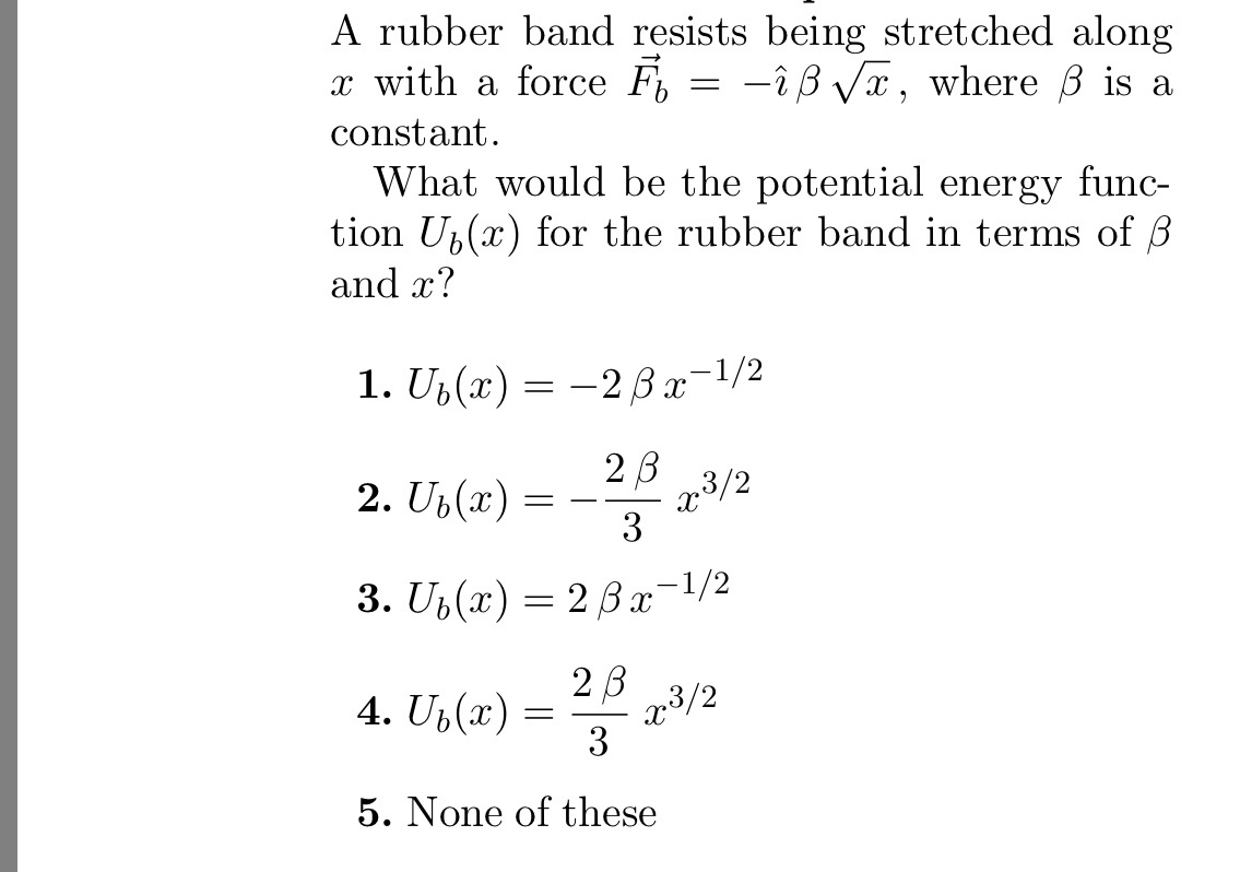 Solved A rubber band resists being stretched along ar with a | Chegg.com