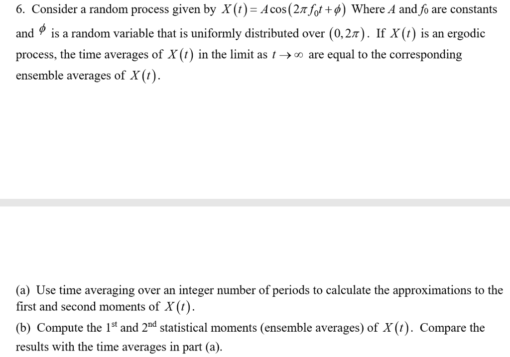 Solved 6. Consider a random process given by x(t)-A cos | Chegg.com