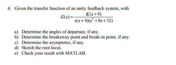 Solved 4. Given the transfer function of an unity feedback | Chegg.com