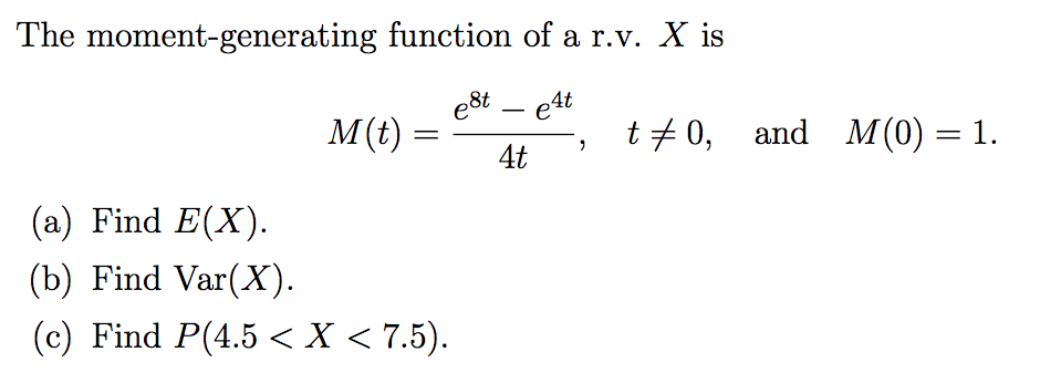 Solved The moment-generating function of a r.v. X is e8te4t | Chegg.com