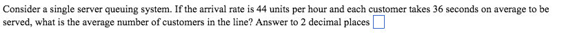 Solved Consider a single server queuing system. If the | Chegg.com