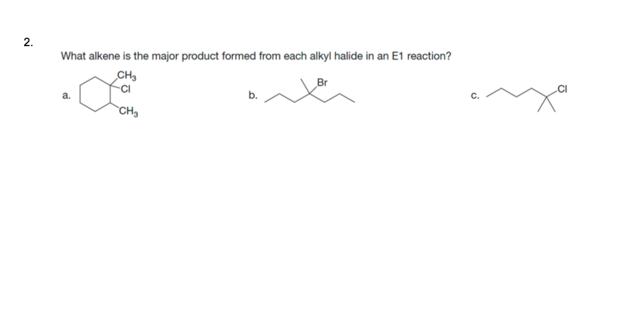 Solved 2. What alkene is the major product formed from each | Chegg.com
