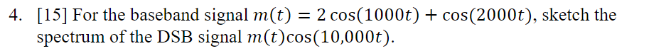Solved the baseband signal m(c) -2cos(1000)+ cos(2000t), | Chegg.com