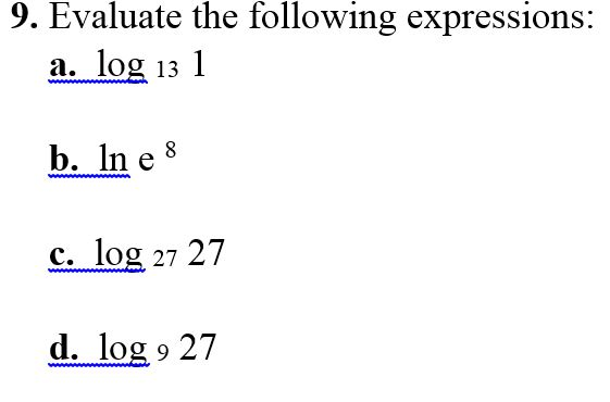 Solved Evaluate the following expressions: log 13^1 ln e^8 | Chegg.com