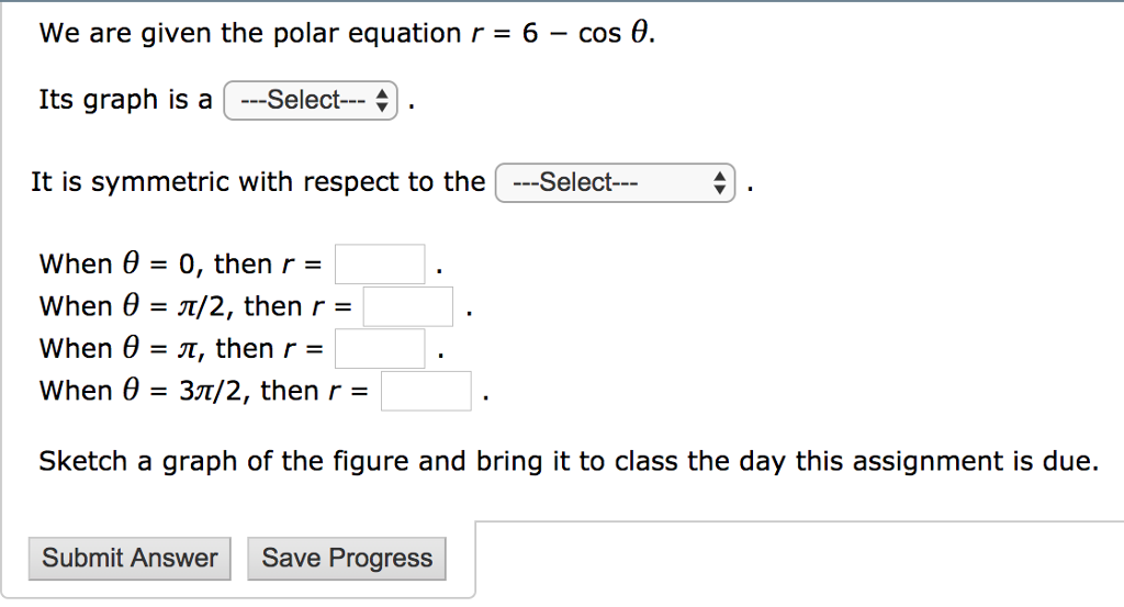 Solved We are given the polar equation r 6-cos θ. Its graph | Chegg.com