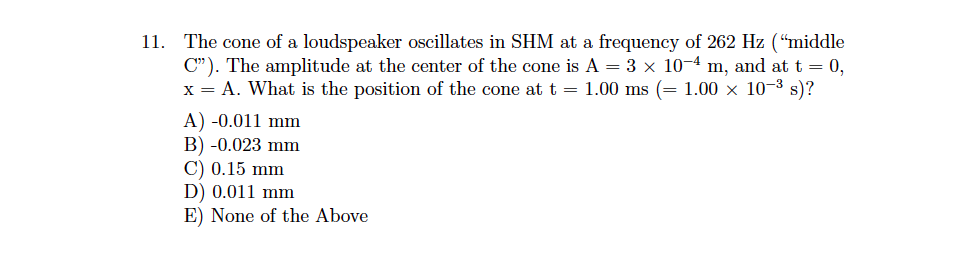 Solved The cone of a loudspeaker oscillates in SHM at a | Chegg.com