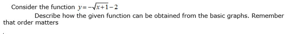 Solved Consider the function y = - square root x + 1 - 2 | Chegg.com
