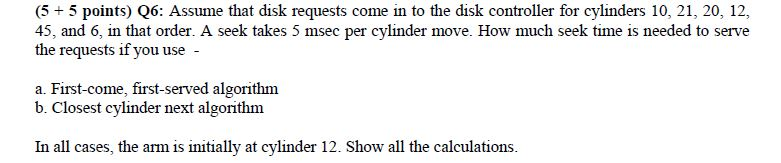 Solved (5 * 5 points) Q6: Assume that disk requests come in | Chegg.com
