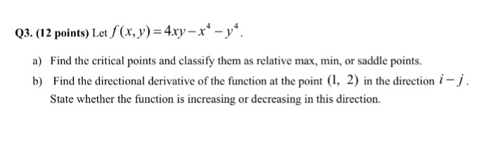 Solved Let f (x, y) = 4xy - x^4 - y^4. Find the critical | Chegg.com