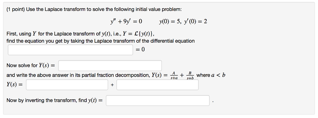 Solved (1 point) Use the Laplace transform to solve the | Chegg.com