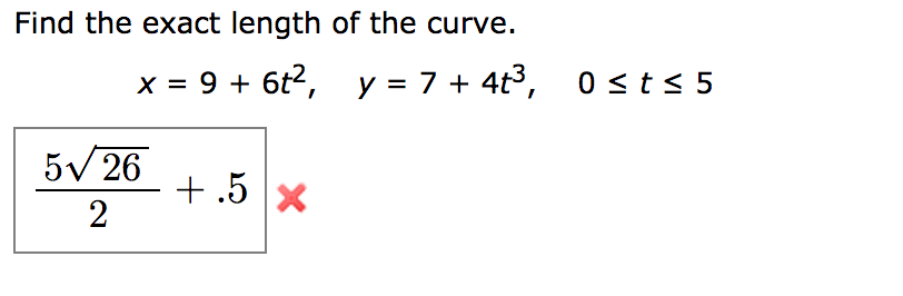 Solved Find the exact length of the curve x=9+6t^2, | Chegg.com
