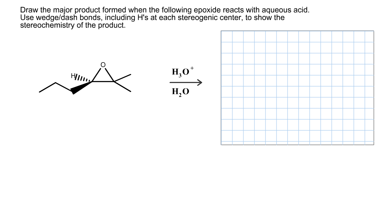 Draw The Major Product Formed In The Following Reaction Of An Epoxide ...
