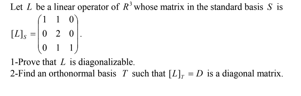Solved Let L be a linear operator of R' whose matrix in the | Chegg.com