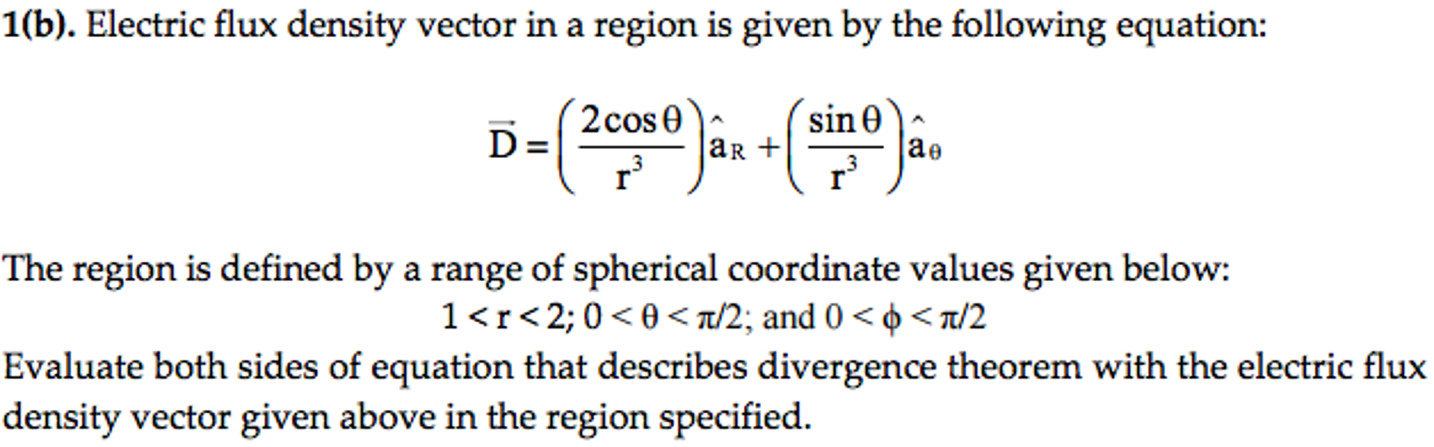 Solved Electric flux density vector in a region is given by | Chegg.com