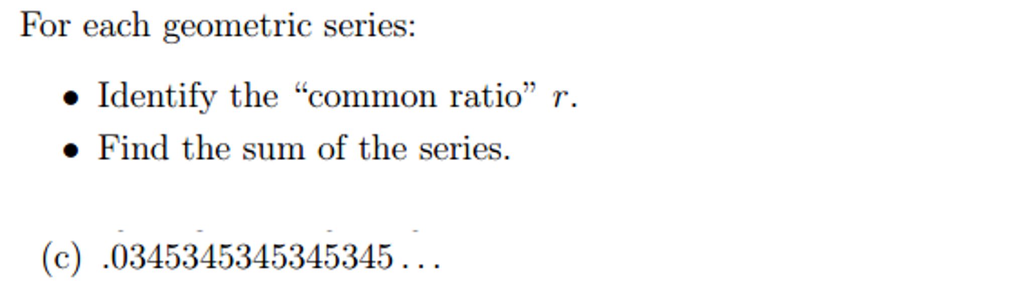 Solved For each geometric series: Identify the "common | Chegg.com