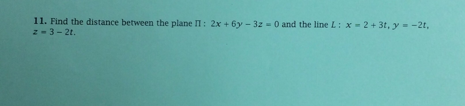 Solved 11. Find the distance between the plane Pi: 2x + | Chegg.com