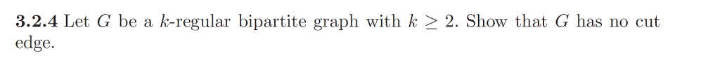 Solved 3.2.4 Let G be a k-regular bipartite graph with k 2 | Chegg.com