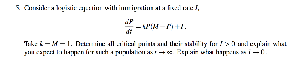 Solved 5. Consider a logistic equation with immigration at a | Chegg.com