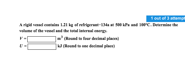 Solved A rigid vessel contains 1.21 kg of refrigerant-134a | Chegg.com
