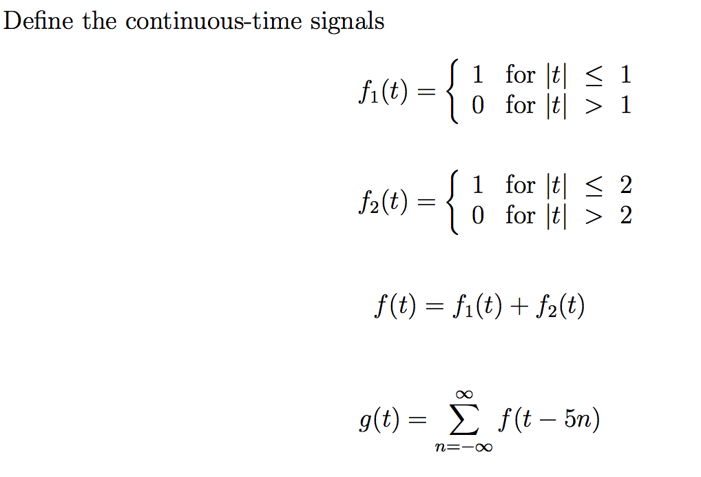 Solved Define the continuous-time signals 1 for lt|