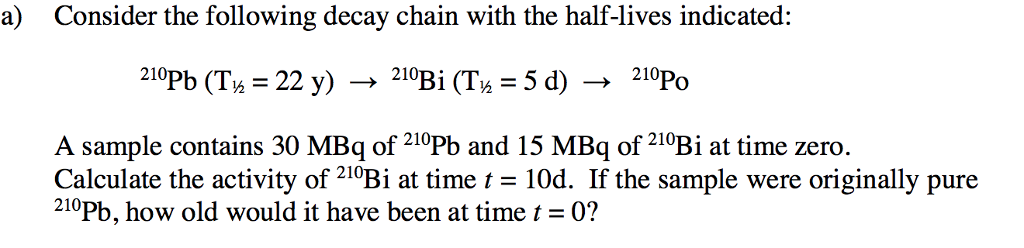 Solved a) Consider the following decay chain with the | Chegg.com