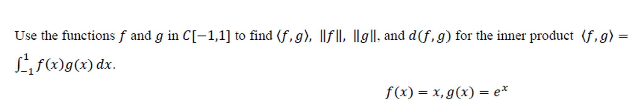 Solved Use the functions f and g in C[-1, 1] to find , | Chegg.com
