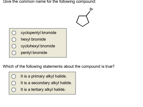 Solved Give the common name for the following compound: | Chegg.com