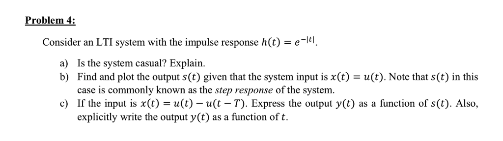 Solved Problem 4: Consider an LTI system with the impulse | Chegg.com