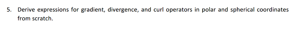 Solved 5. Derive expressions for gradient, divergence, and | Chegg.com