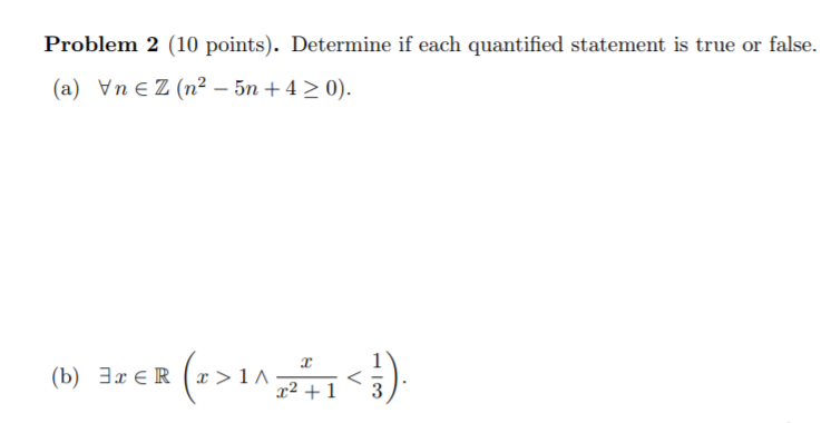 Solved Problem 2 (10 points). Determine if each quantified | Chegg.com Solved Problem 2 (10 points). Determine if each quantified | Chegg.com