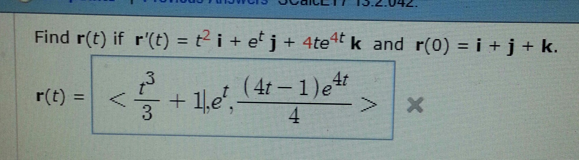 Solved Find r(t) if r(t) t2 i + et j + 4te4t k and r(0) = i | Chegg.com