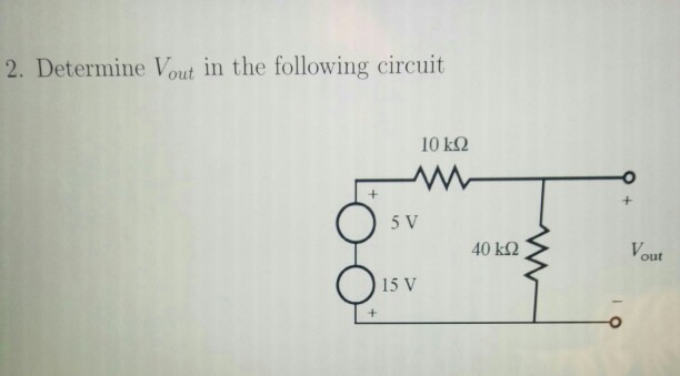 Solved 2. Determine Vout in the following circuit 10 k2 5 V | Chegg.com