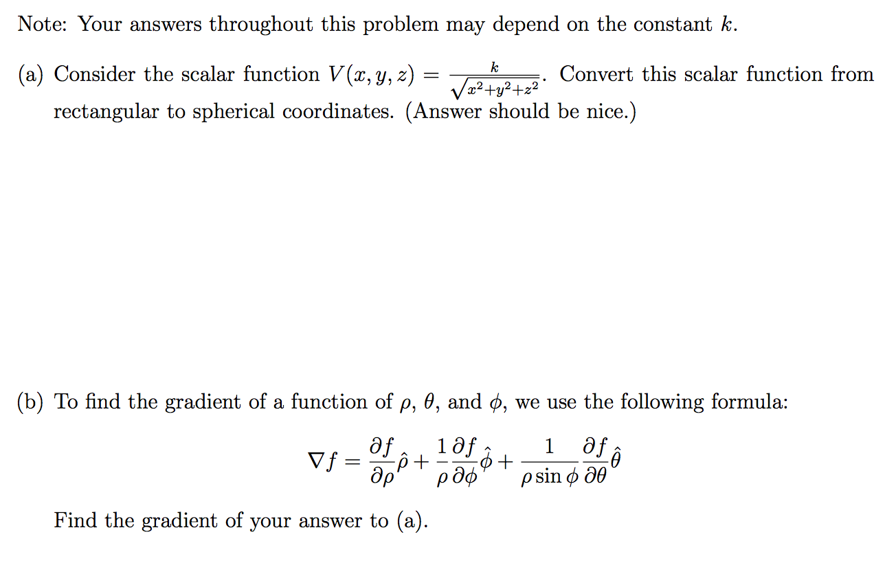 Solved Consider the scalar function V(x, y, z) = k/square | Chegg.com Solved Consider the scalar function V(x, y, z) = k/square | Chegg.com