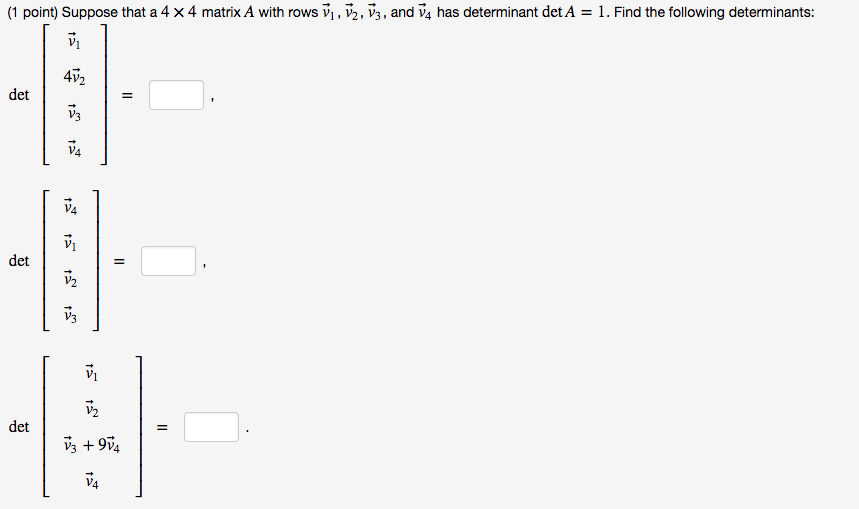 Solved (1 point) Suppose that a 4 x 4 matrix A with rows vi | Chegg.com