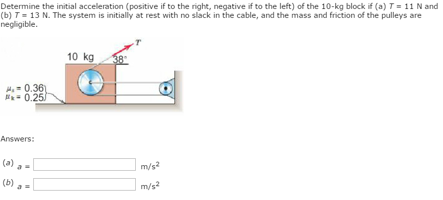 Solved Determine the initial acceleration (positive if to | Chegg.com