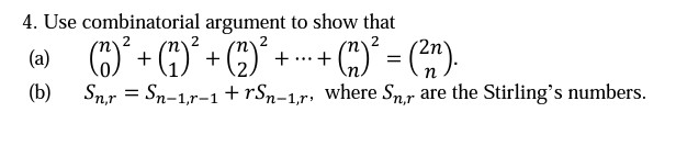 Solved 4. Use combinatorial argument to show that (a) o) 1 a | Chegg.com