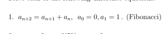 Solved 1. an+2-an+i + an ao 0, a. (Fibonacci) | Chegg.com