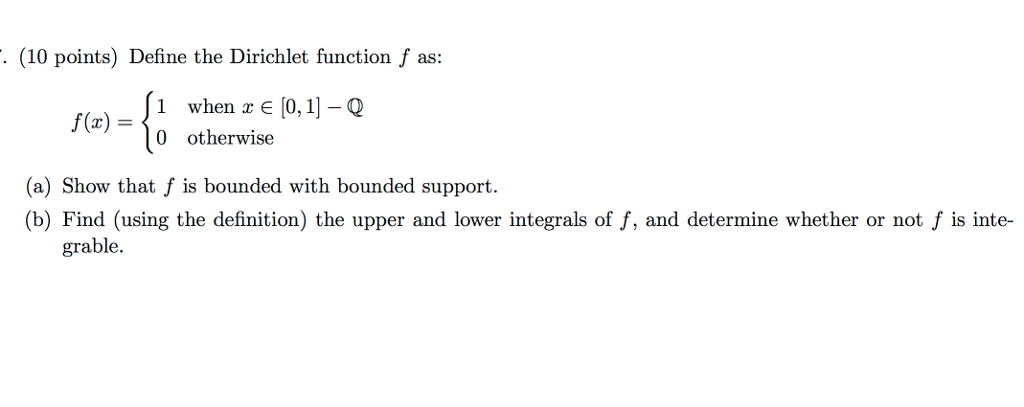 Solved (10 points) Define the Dirichlet function f as: 1 | Chegg.com