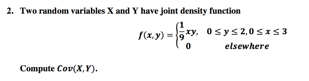 Solved 2. Two random variables X and Y have joint density | Chegg.com
