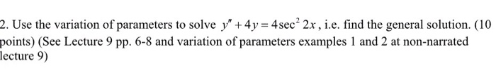 Solved: Use The Variation Of Parameters To Solve Y" + 4y =... | Chegg.com