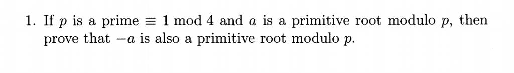 Solved 1. If p is a prime 1 mod 4 and a is a primitive root | Chegg.com