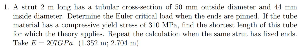 Solved 1. A strut 2 m long has a tubular cross-section of 50 | Chegg.com