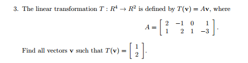 Solved The linear transformation T:R^4 rightarrow r^2 is | Chegg.com