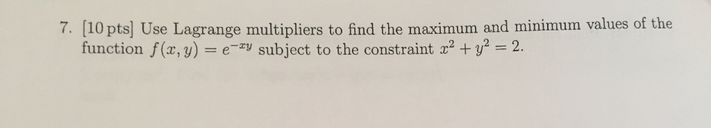 Solved Use Lagrange multipliers to find the maximum and | Chegg.com
