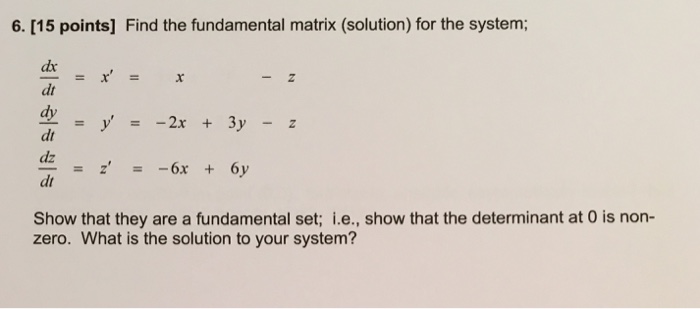 Solved Find the fundamental matrix (solution) for the | Chegg.com