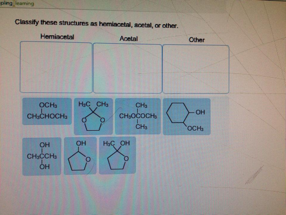 Solved Classify these structures as hemiacetal, acetal, or | Chegg.com Solved Classify these structures as hemiacetal, acetal, or | Chegg.com