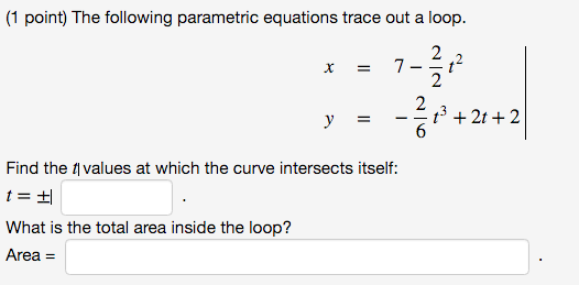 Solved The following parametric equations trace out a loop. | Chegg.com