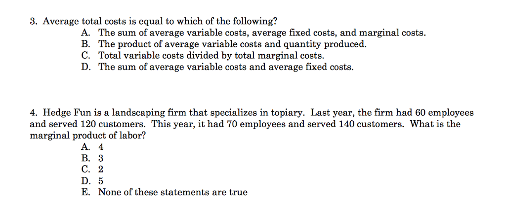 Solved 3. Average total costs is equal to which of the | Chegg.com