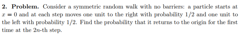 Solved 2. Problem. Consider a symmetric random walk with no | Chegg.com
